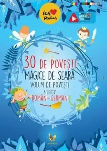 30 de povesti magice de seara volum de povesti bilingv roman-german - cel.ro