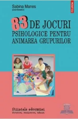 83 de jocuri psihologice pentru animarea grupurilor - Sabina Manes 973 ...