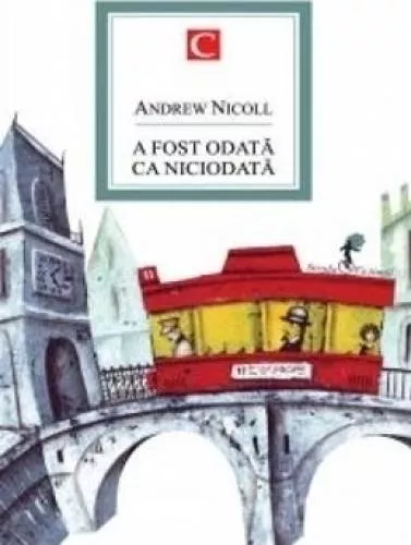 A fost odata ca niciodata - Andrew Nicoll 978-973-724-755-1 - cel.ro