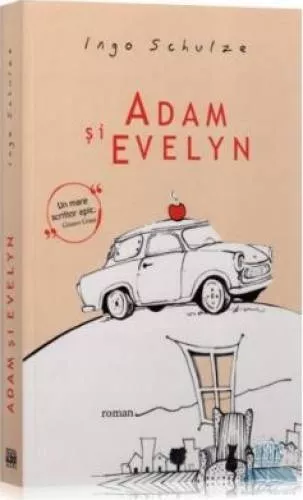 Adam si Evelyn - Ingo Schulze 973-724-287-7