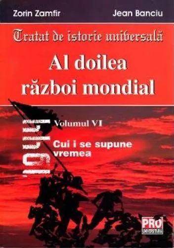Al Doilea Razboi Mondial Vol. VI - Zorin Zamfir Jean Banciu 978-973-129 ...