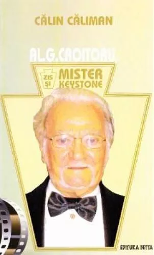 Al. G. Croitoru zis si Mister Keystone - Calin Caliman 978-606-8396-20 ...