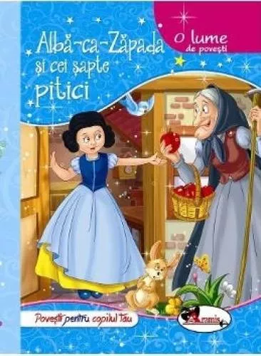 Alba ca Zapada si cei sapte pitici - O lume de povesti 978-606-706-433 ...