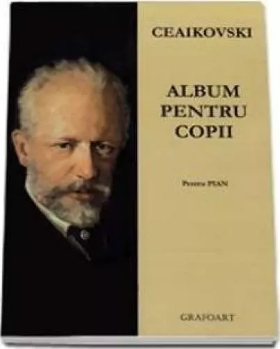 Album pentru copii pentru pian - P.I. Ceaikovski 978-973-9054-81-2
