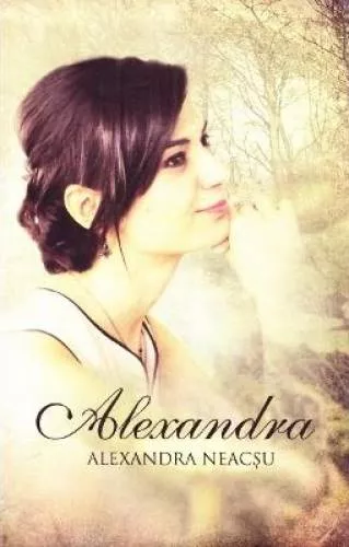 Alexandra - Alexandra Neacsu 978-606-93718-3-1 - cel.ro