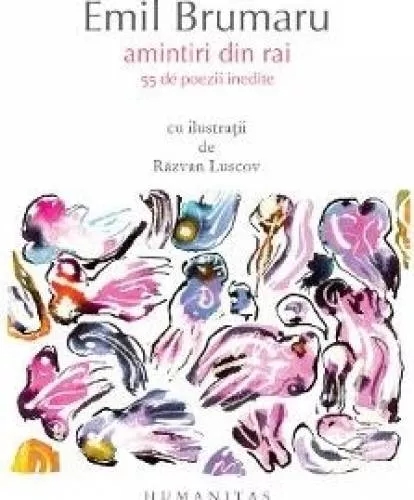 Amintiri din rai - Emil Brumaru 978-973-50-5473-1 - cel.ro