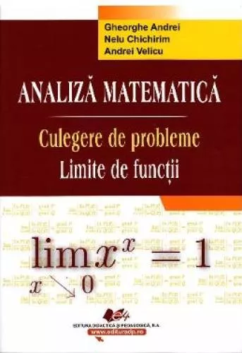 Analiza Matematica. Culegere de probleme. Limite de functii - Gheorghe ...