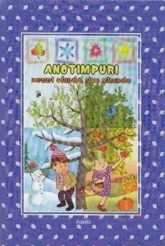 Anotimpuri. Versuri adunate rime minunate 978-9-7371473-3-2