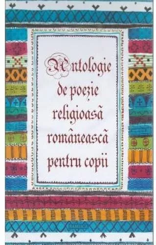 Antologie De Poezie Religioasa Romaneasca Pentru Copii 978-606-8495-77-4