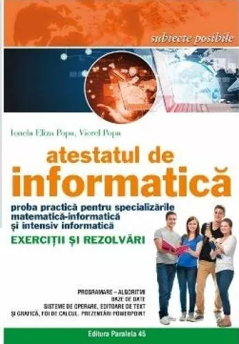 Atestatul de informatica. Exercitii si rezolvari - Ionela Eliza Popa ...