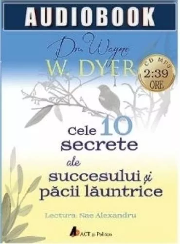 Audiobook - Cele 10 secrete ale succesului si pacii launtrice - Wayne W ...