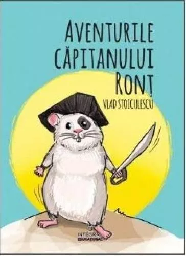 Aventurile capitanului Ront - Vlad Stoiculescu 978-973-8209-71-8 - cel.ro
