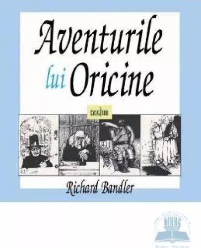 Aventurile lui oricine - Richard Bandler 973-88437-2-1 - cel.ro