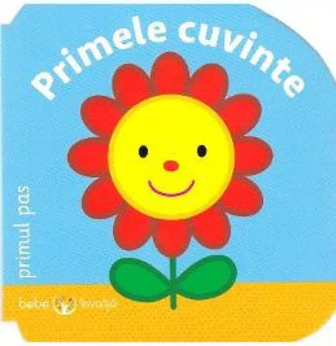 Bebe invata. Primele cuvinte. Primul pas 978-606-33-3972-1 - cel.ro