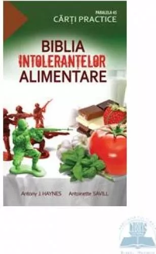 Biblia intolerantelor alimentare - Antony J. Haynes 973-47-0758-4