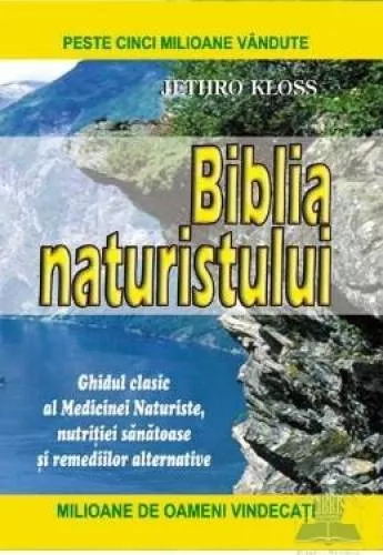 Biblia naturistului - Jethro Kloss 973-566-154-3 - cel.ro