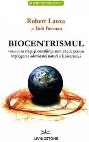 Biocentrismul - Robert Lanza Bob Berman 978-606-93204-1-9