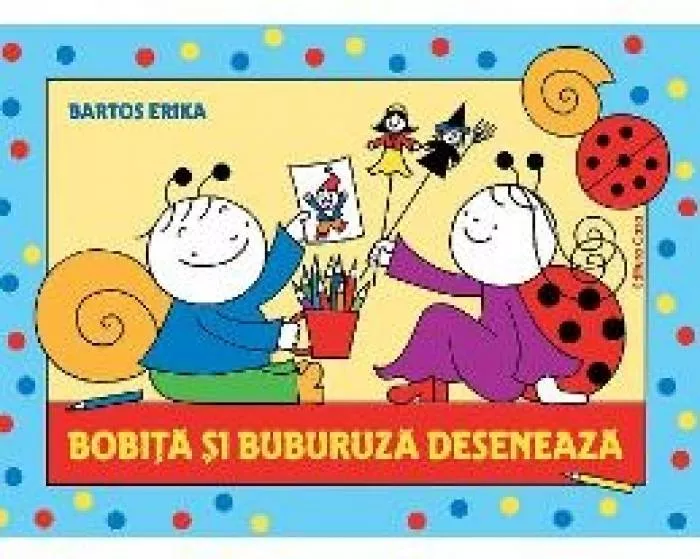 Bobita si Buburuza deseneaza - Bartos Erika 978-606-787-048-0 - cel.ro