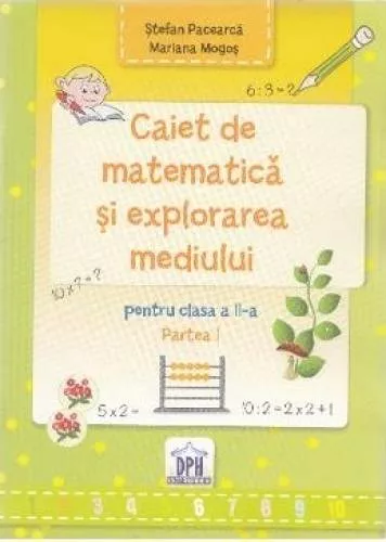 Caiet de matematica si explorarea mediului - Clasa a 2-a. Partea 1 - Stefan - cel.ro