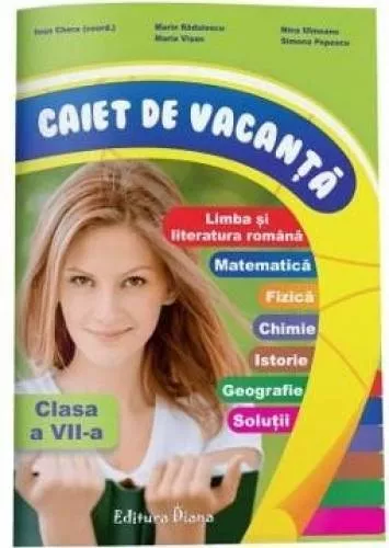 Caiet de vacanta - Clasa a 7-a - Ioan Chera Maria Visan Marin Radulescu ...