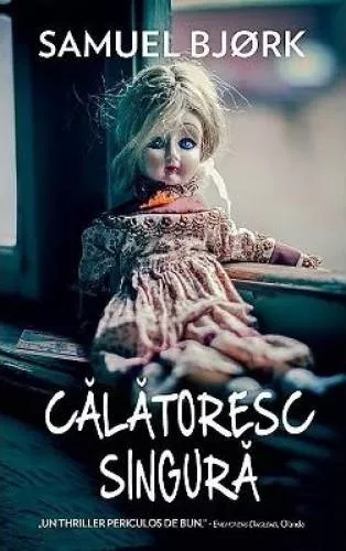 Calatoresc singura - Samuel Bjork 978-606-609-960-8 - cel.ro