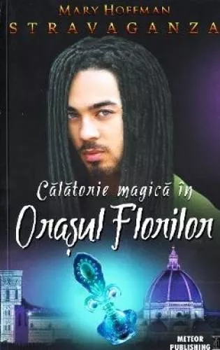 Calatorie Magica In Orasul Florilor - Mary Hoffman Stravaganza 978-606 ...