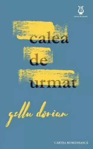 Calea de urmat - Gellu Dorian 978-973-23-3162-0 - cel.ro