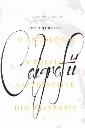 Caligrafii - Lucia Turcanu 978-9975-86-191-5 - cel.ro