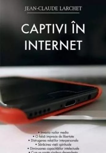 Captivi in internet - Jean-Claude Larchet 978-973-136-624-1 - cel.ro