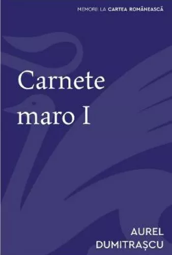 Carnete maro 1 - Aurel Dumitrascu 978-973-23-3327-3 - cel.ro
