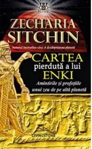 Cartea pierduta a lui Enki - Zecharia Sitchin 978-606-8545-29-5 - cel.ro