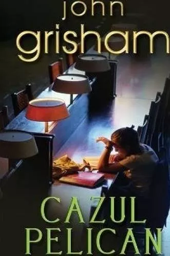 Cazul Pelican - John Grisham 978-606-8516-05-9 - cel.ro