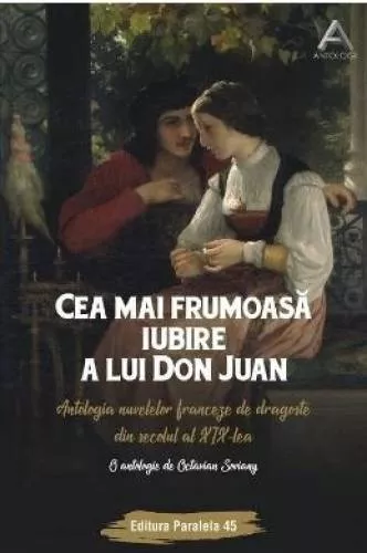 Cea mai frumoasa iubire a lui Don Juan - Octavian Soviany 978-973-47-2745-2 - cel.ro