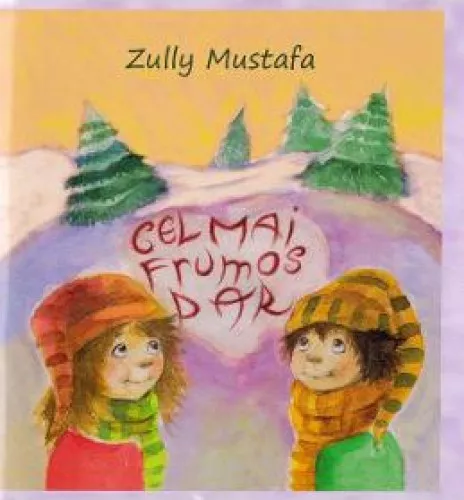 Cel mai frumos dar + CD - Zully Mustafa 978-606-8597-01-0 - cel.ro