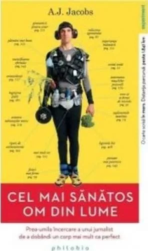 Cel mai sanatos om din lume - A.J. Jacobs 978-606-8560-32-8 - cel.ro