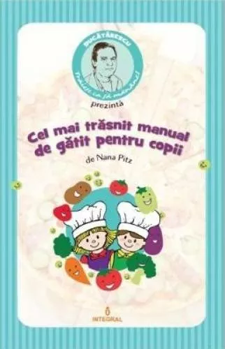 Cel mai trasnit manual de gatit pentru copii - Nana Pitz 978-973-8209 ...