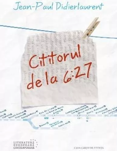 Cititorul de la 6 27 - Jean-Paul Didierlaurent 978-606-17-1261-8 - cel.ro