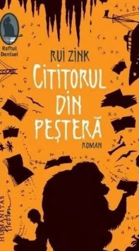 Cititorul Din Pestera Ed.2017 - Rui Zink 978-606-779-258-4 - cel.ro
