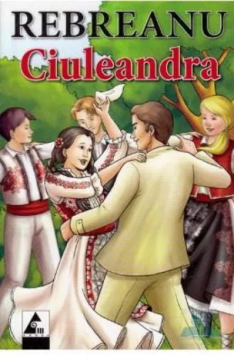 Ciuleandra - Liviu Rebreanu 978-606-92211-7-4 - cel.ro