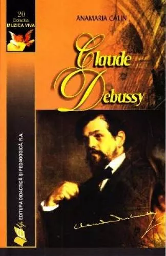 Claude Debussy - Anamaria Calin 978-973-30-3287-8