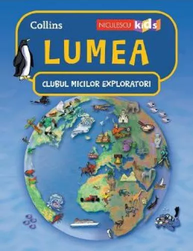 Clubul micilor exploratori. Lumea 978-606-38-0362-8 - cel.ro