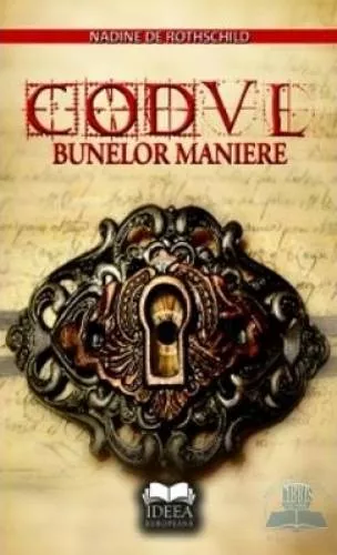 Codul bunelor maniere - Nadine De Rothschild 978-606-594-136-6 - cel.ro