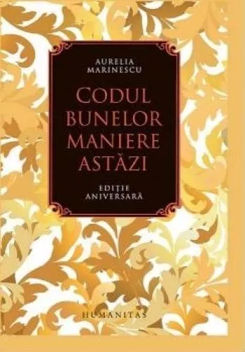 Codul bunelor maniere astazi Ed. de lux - Aurelia Marinescu 978-973-50 ...