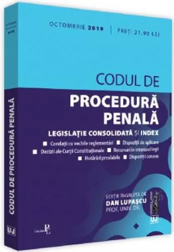 Codul de procedura penala Octombrie 2019 978-606-39-0524-7 - cel.ro