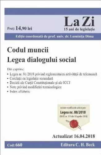 Codul muncii. Legea dialogului social Act. 16.04.2018 978-606-18-0743-7 ...