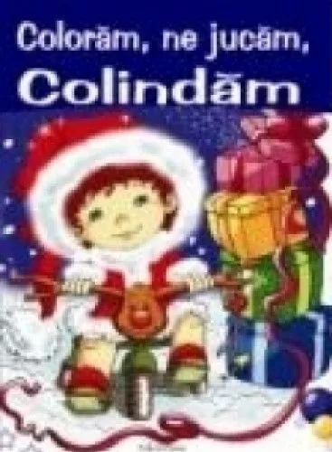 Coloram ne jucam colindam 978-606-602-429-7 - cel.ro