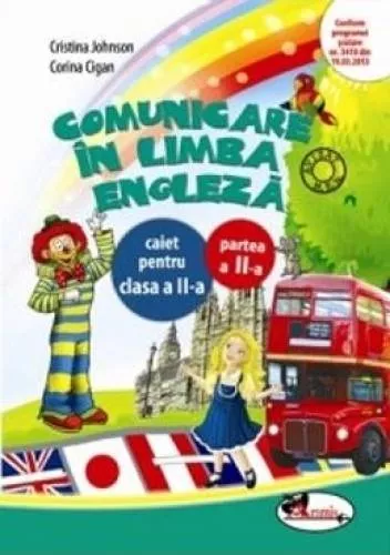 Comunicare in limba engleza clasa 2 caiet partea a II-a - Cristina Johnson - cel.ro
