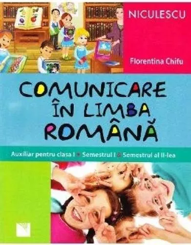 Comunicare in limba romana cls 1 sem 1+2 - Florentina Chifu 978-973-748 ...