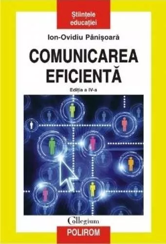 Comunicarea Eficienta cartonat Ed.4 - Ion-Ovidiu Panisoara 978-973-46 ...