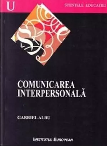 Comunicarea interpersonala - Gabriel Albu 978-973-611-512-7 - cel.ro